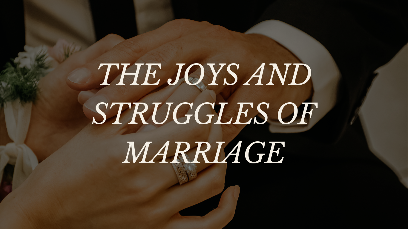 Building a Life Together: The Joys and Struggles of Marriage